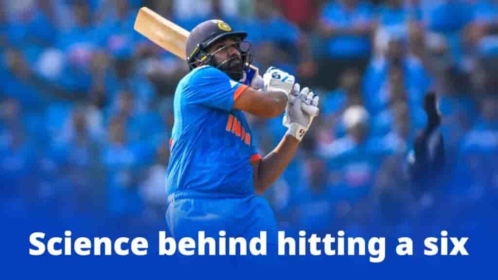 Science Behind Hitting A Six In Cricket